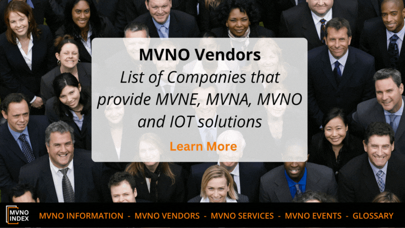 Vendors/Solution Providers: MVNO, MVNE, MVNA, IOT, Wholesale