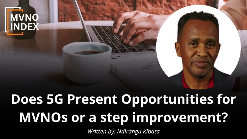 Does 5G Present Opportunities for MVNOs or a step improvement? - MVNO Index