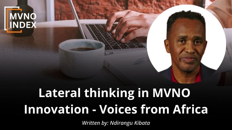 Lateral thinking in MVNO Innovation - Voices from Africa - MVNO Index