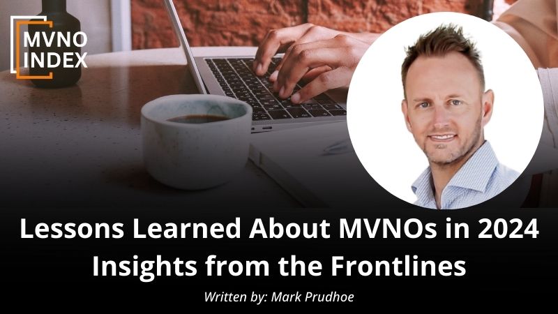 Lessons Learned About MVNOs in 2024: Insights from the Frontlines - MVNO Index