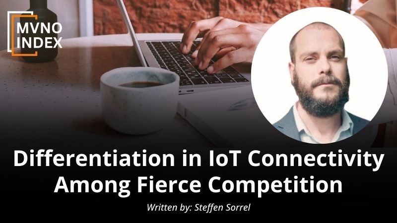 Differentiation in IoT Connectivity Among Fierce Competition - MVNO Index