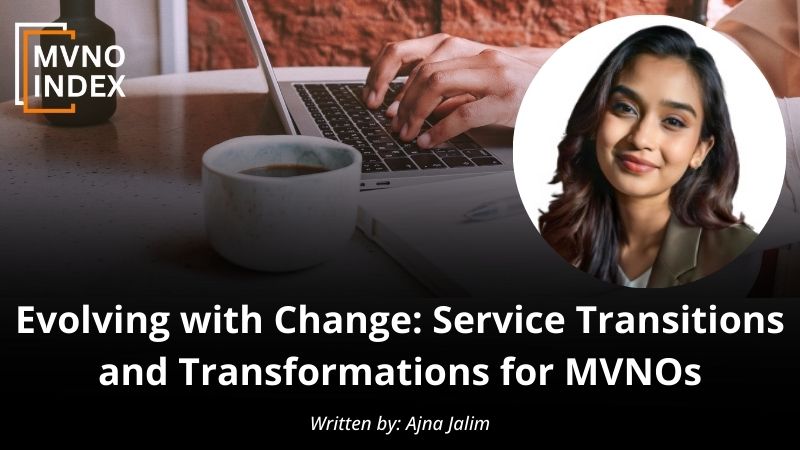 Evolving with Change Service Transitions and Transformations for MVNOs