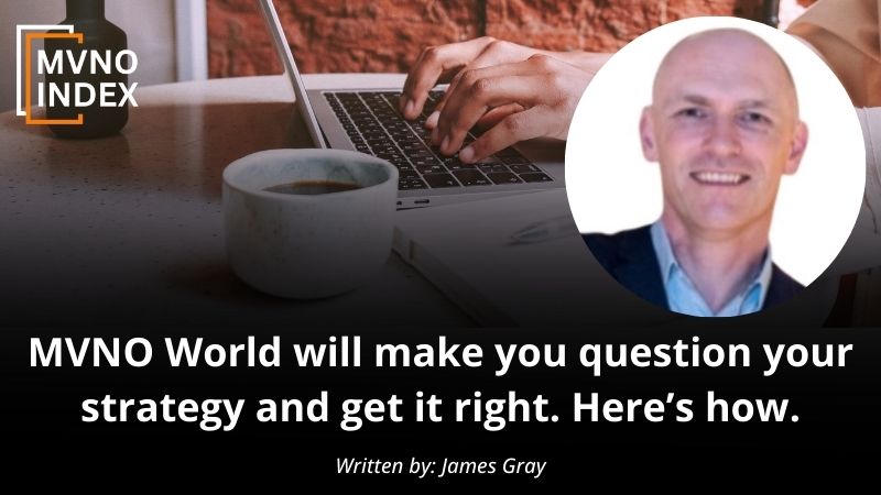 MVNOs World will make you question your strategy and get it right. Here’s how. - MVNO Index
