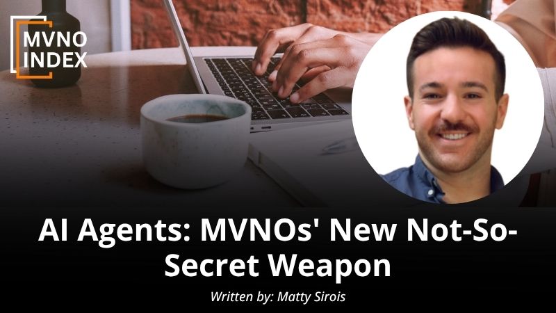 AI Agents: MVNOs' New Not-So-Secret Weapon - MVNO Index