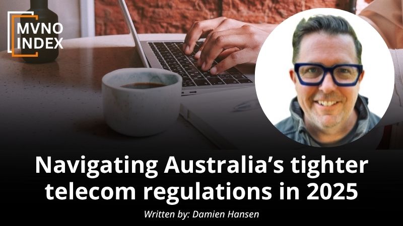 Navigating Australia’s tighter telecom regulations in 2025 - MVNO Index